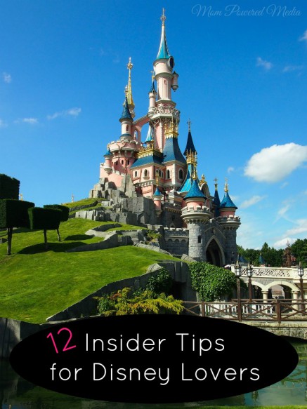 12 Insider Tips for Disney Lovers – Mom Powered Media
